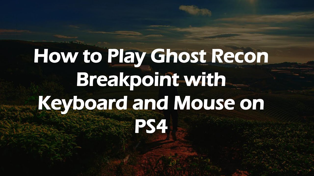 How to Play Ghost Recon Breakpoint with Keyboard and Mouse on PS4 - YouTube