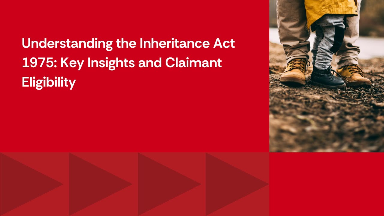 Understanding the Inheritance Act 1975: Key Insights and Claimant ...