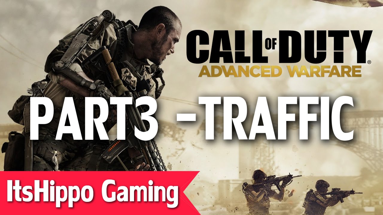 Call of Duty : Advanced Warfare - part3 :Traffic (gameplay) - YouTube