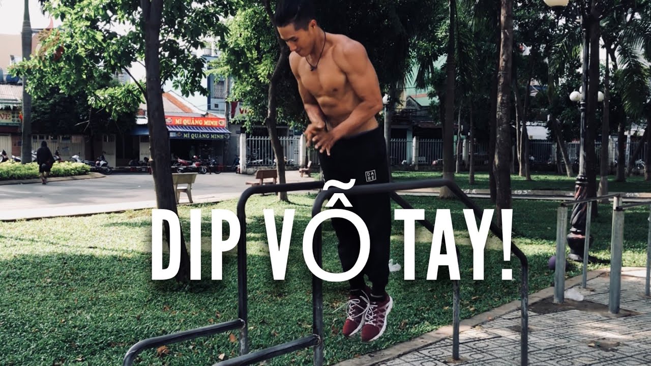 Hướng dẫn DIP VỖ TAY - How to do Explosive Dip. 👍 | Street Workout Làng ...