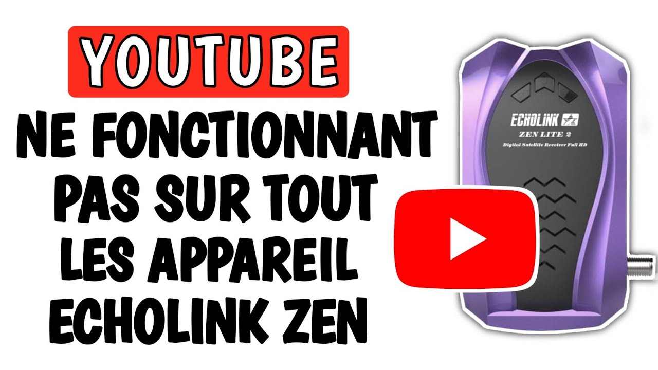 Réparer YouTube qui ne fonctionne pas sur Echolink Zen ... - Echolink Zen YouTube ne fonctionne ...