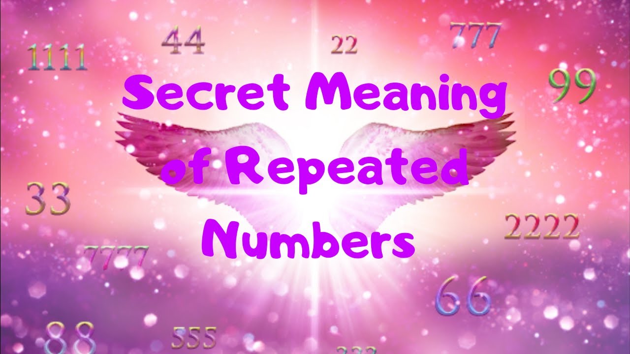 The Secret Meaning Of Repeated Numbers (Angel#1111, 222, 333, 444, 555 ...