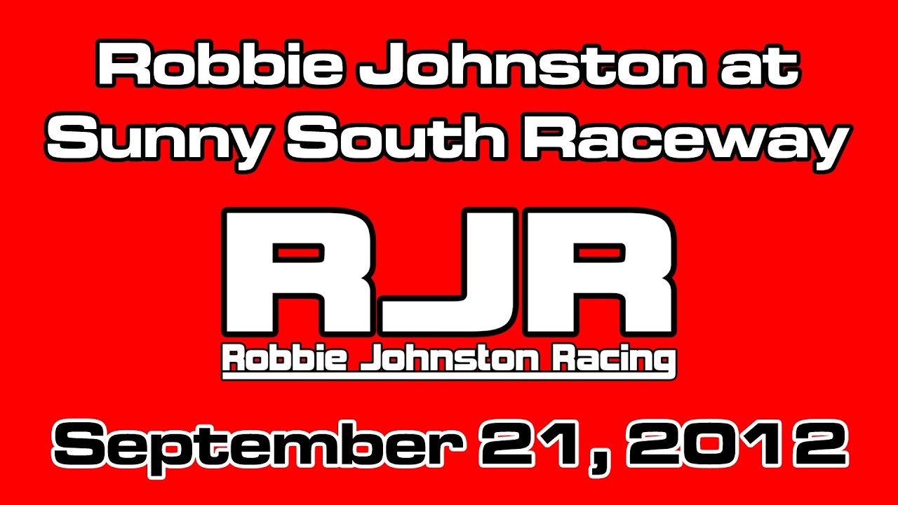 Robbie Johnston at Sunny South Raceway - September 21, 2012 - YouTube