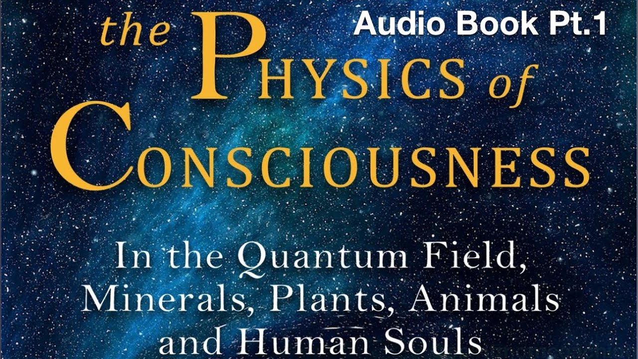 Audiobook: Pt.1 The Physics of Consciousness, By Ivan Antic - YouTube