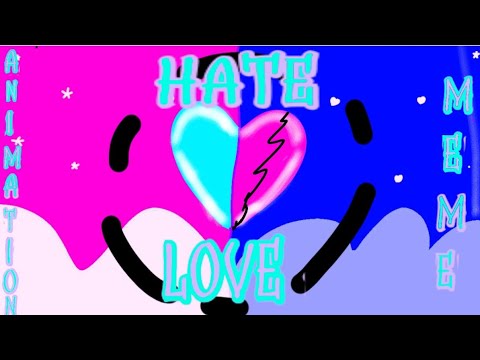 hate love animation meme! - YouTube