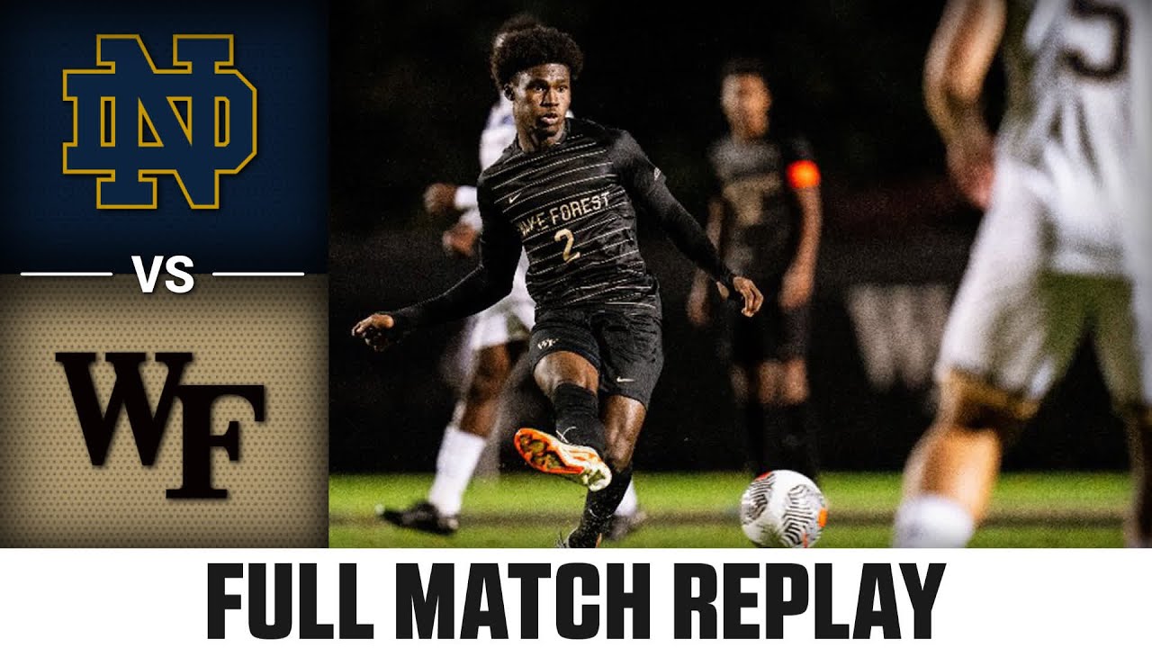 Notre Dame vs. Wake Forest Full Match Replay | 2023 ACC Men's Soccer ...