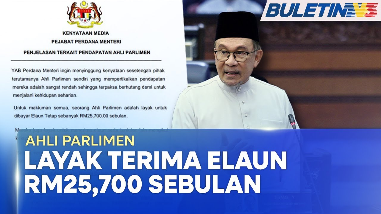 PERUNTUKAN | Setiap Ahli Parlimen Terima Elaun Tetap RM25,700 Sebulan ...