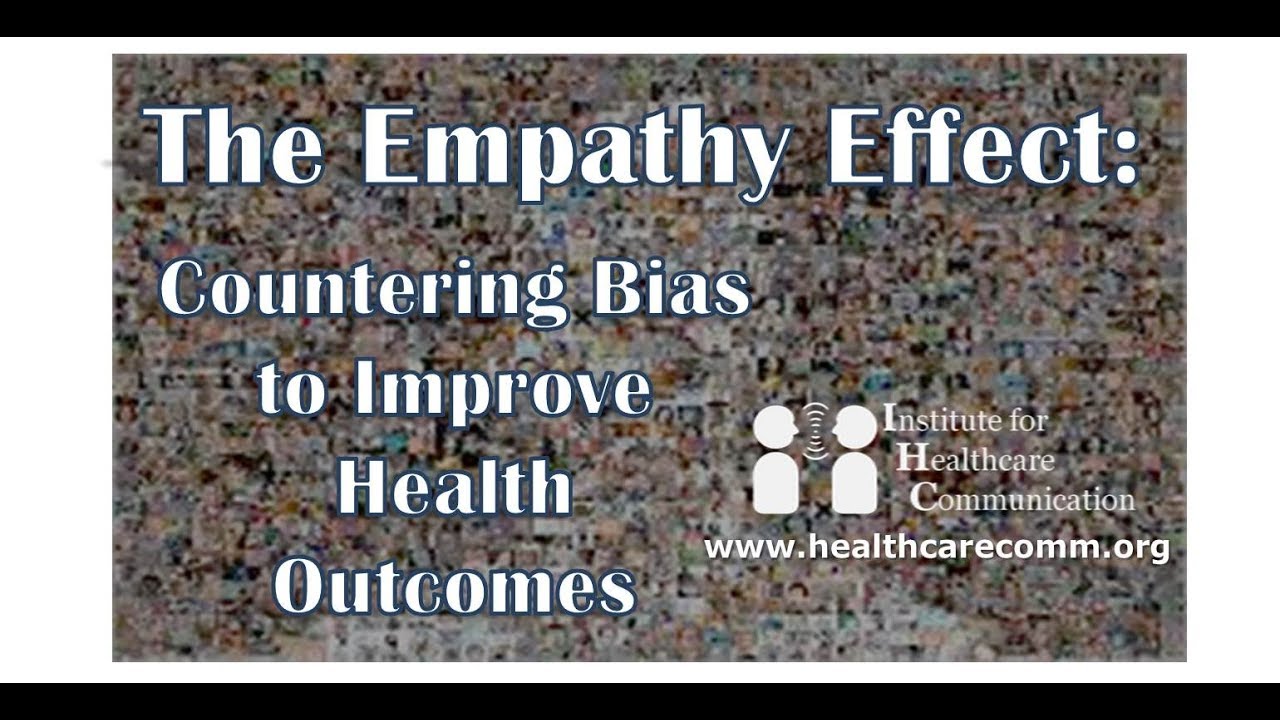 The Empathy Effect: Countering Bias to Improve Health Outcomes - YouTube