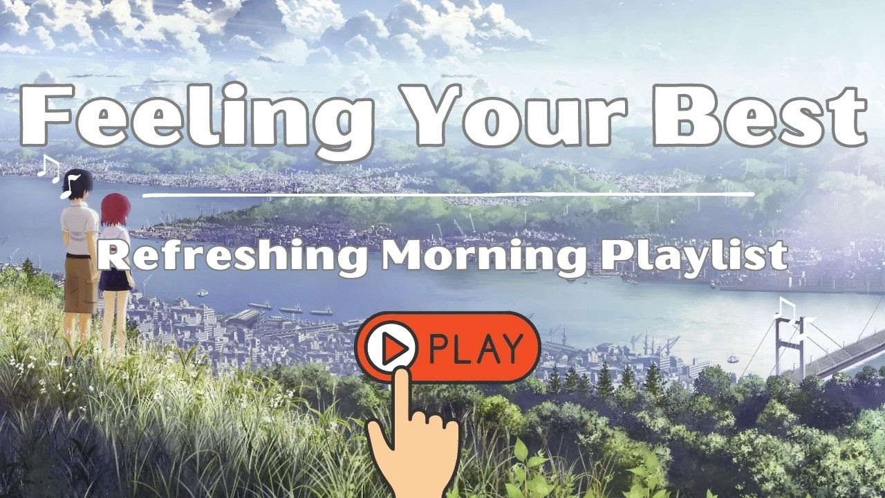 Start Your Day with Positive Vibes: Happy Morning Music Playlist - YouTube