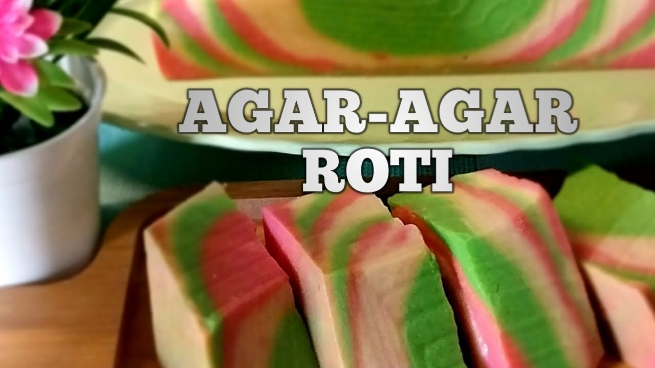 AGAR-AGAR ROTI MUDAH DAN MENJADI - YouTube