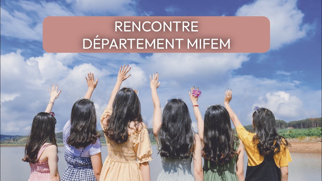 Rencontre département MIFEM - YouTube