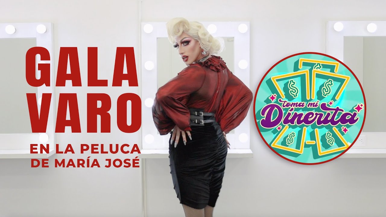 GALA VARO l EN LA PELUCA DE MARÍA JOSÉ #TomaMiDinerita - YouTube