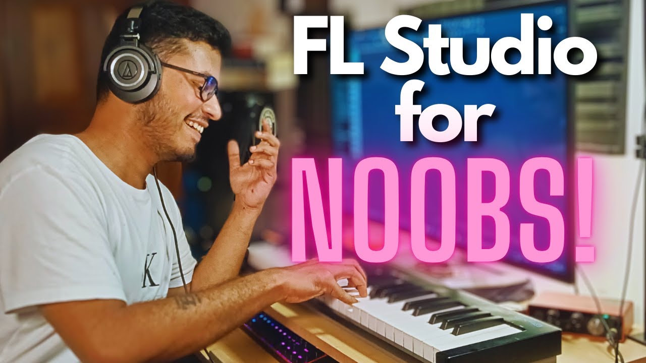 FL Studio for NOOBS! (Basics) - YouTube