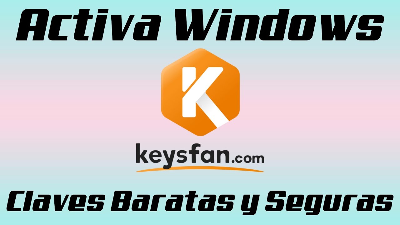 Activa Windows Legalmente con Keysfan · ¡Claves Baratas y Seguras ...