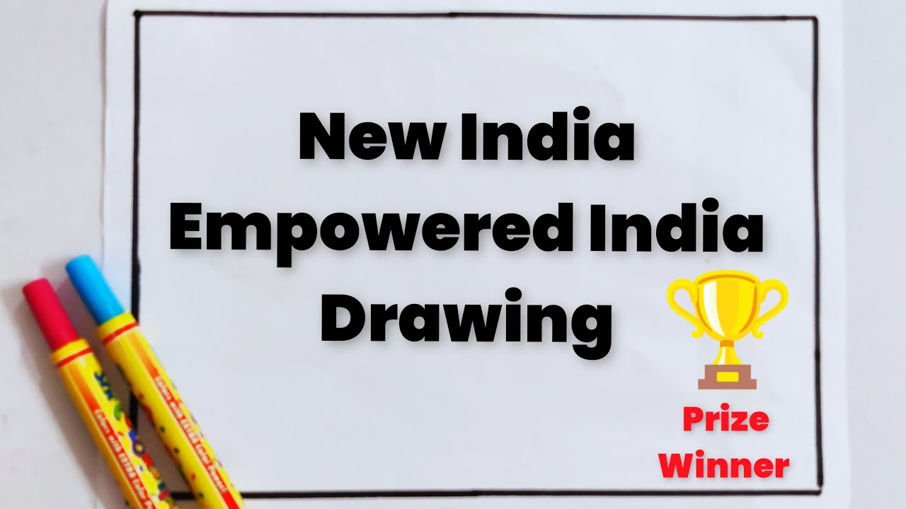 New India Empowered India Drawing|Independence Day|New India Empowered ...