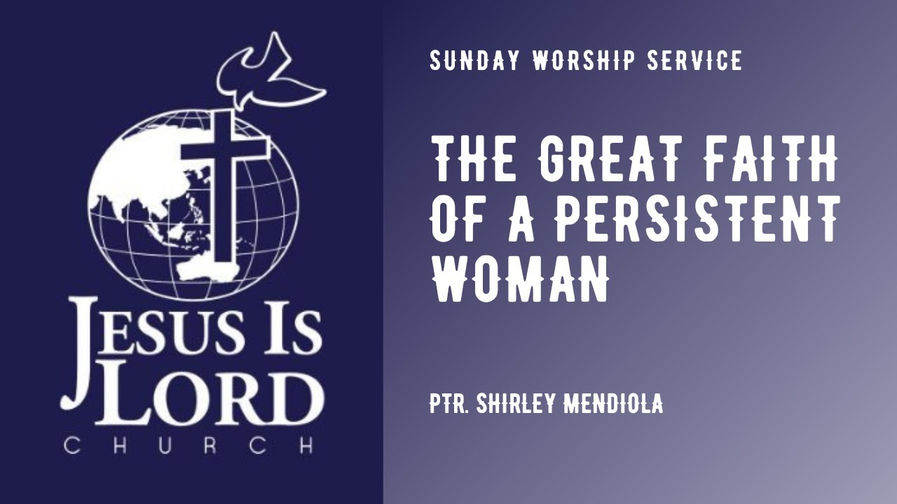 THE GREAT FAITH OF A PERSISTENT WOMAN - YouTube