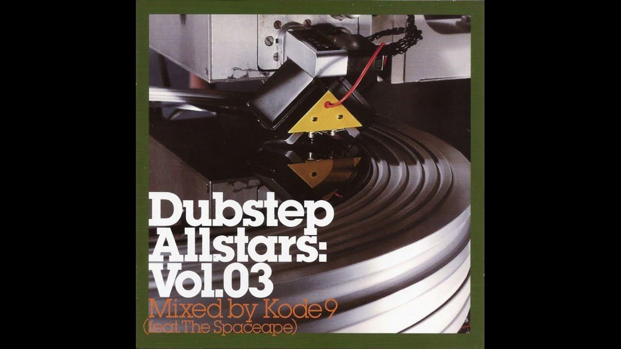 Dubstep Allstars Vol.3: Mixed By Kode9 & The Spaceape (2006) - YouTube