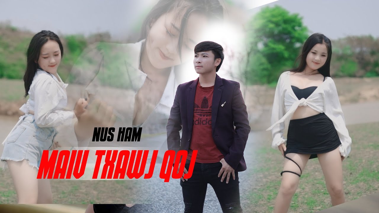 Maiv txawj qoj : nus ham 2023 Nkauj tawm tshiab original MV - YouTube