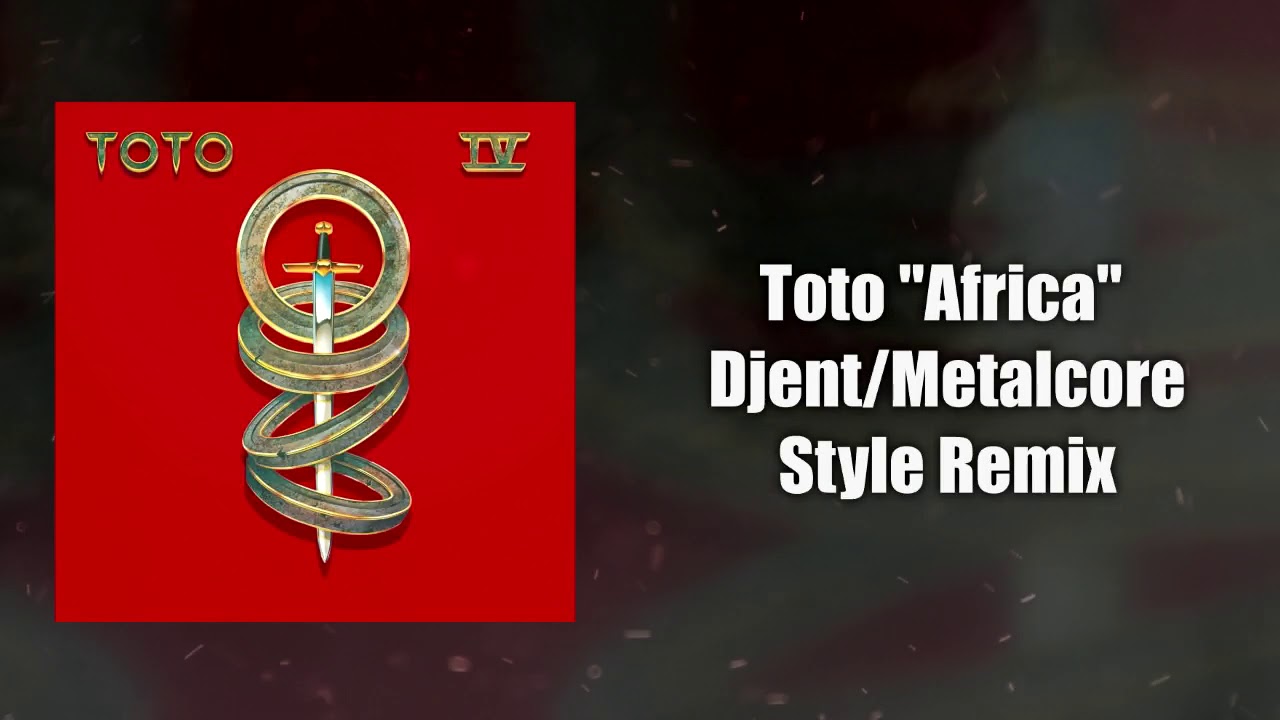 Toto - Africa (Djent / Modern Metalcore Style Remix) - YouTube