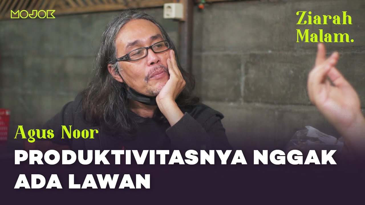 AGUS NOOR DAN KARYA YANG TAK PERNAH MATI #ZiarahMalam - YouTube