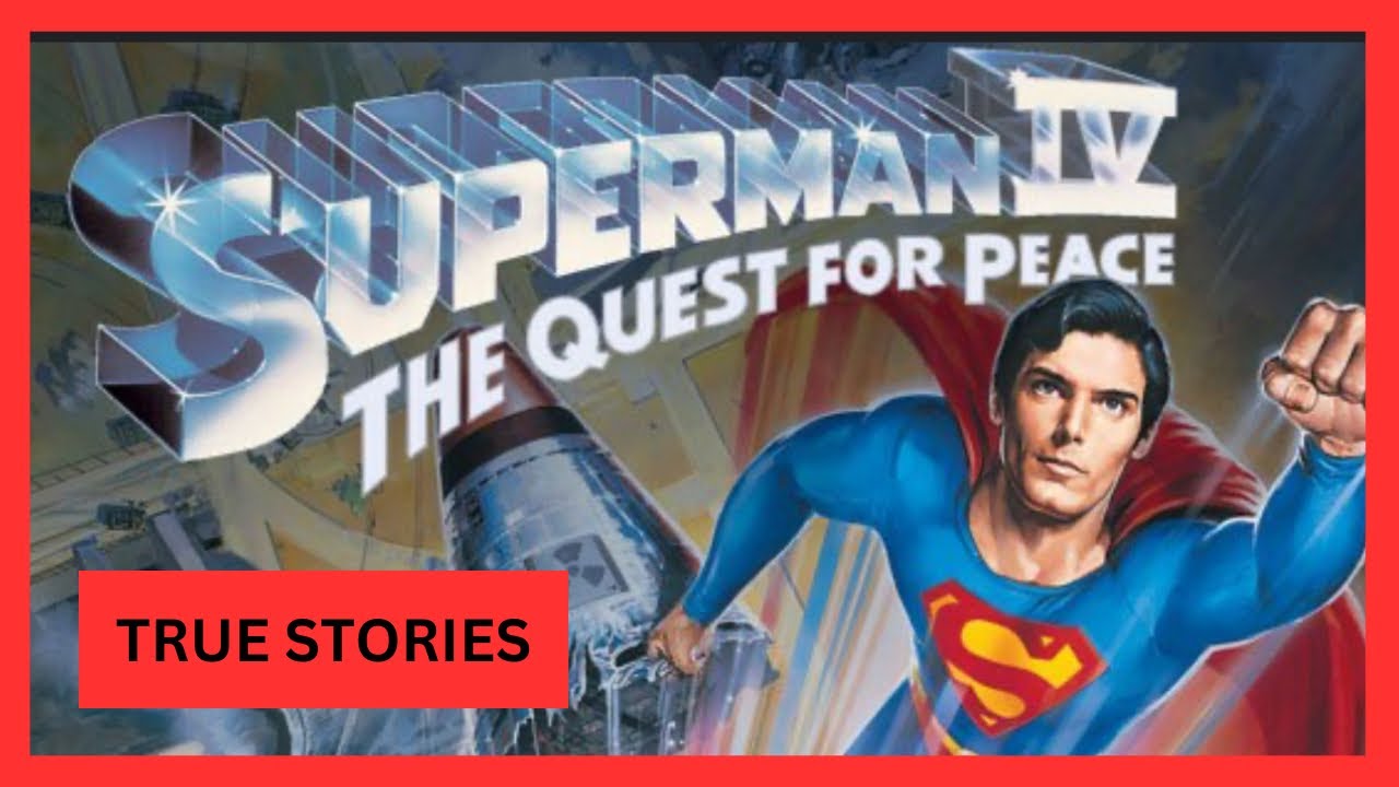 TRUE STORIES | SUPERMAN lV THE QUEST FOR PEACE - YouTube