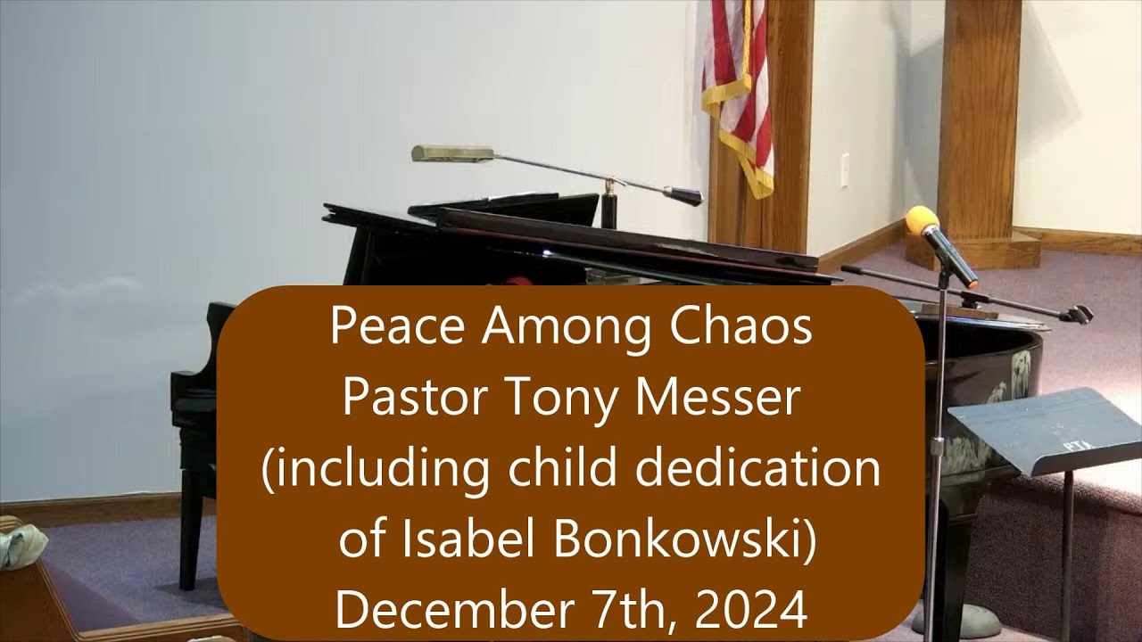 Peace Among Chaos - Pastor Tony Messer - December 7th, 2024 - YouTube