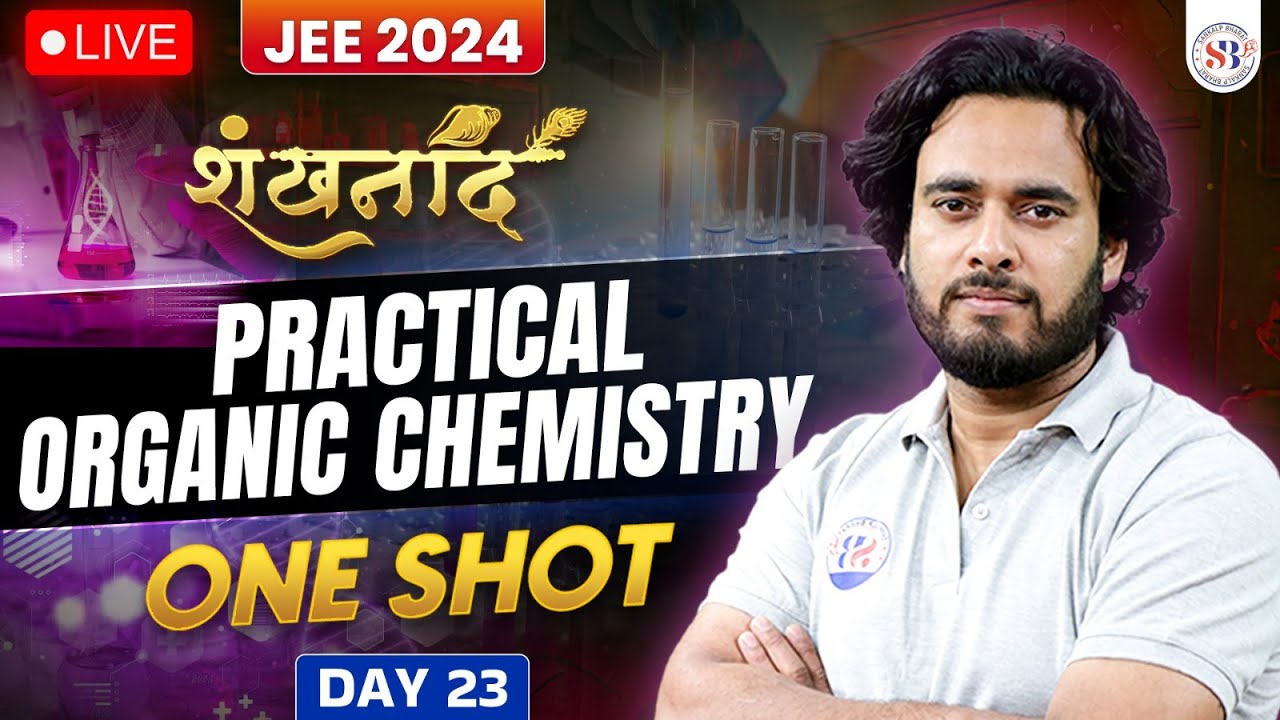 PRACTICAL ORGANIC CHEMISTRY ONE SHOT FOR JEE MAINS 2024 | शंखनाद SERIES ...