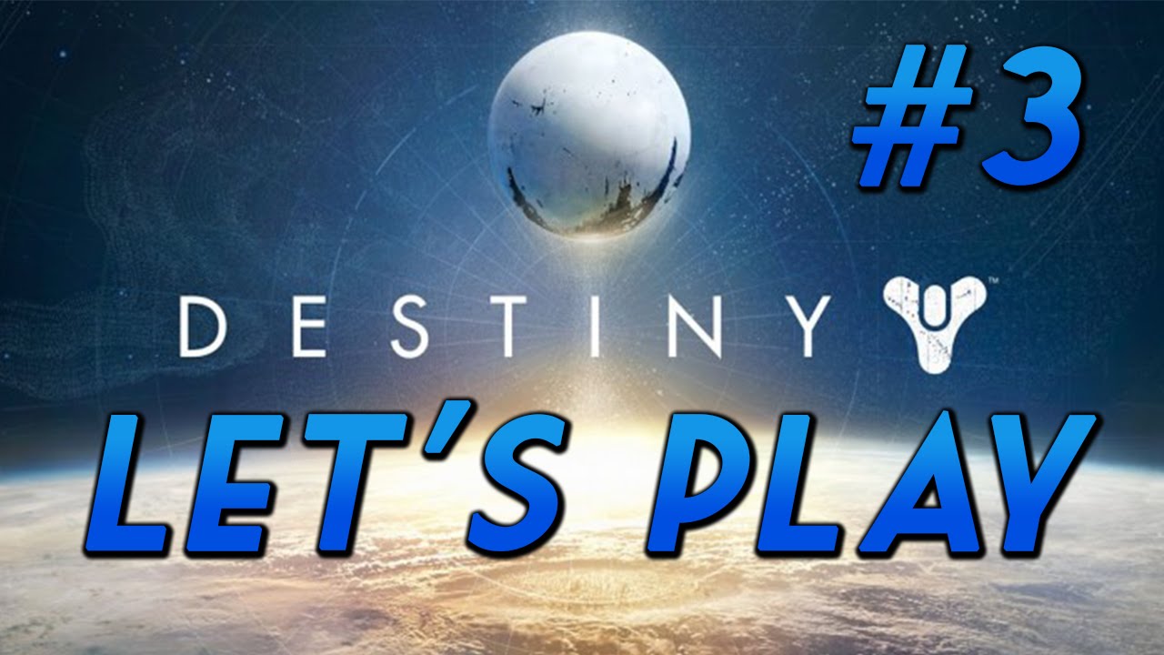Let's Play Destiny #3 (HD Destiny PS4 Walkthrough) - YouTube