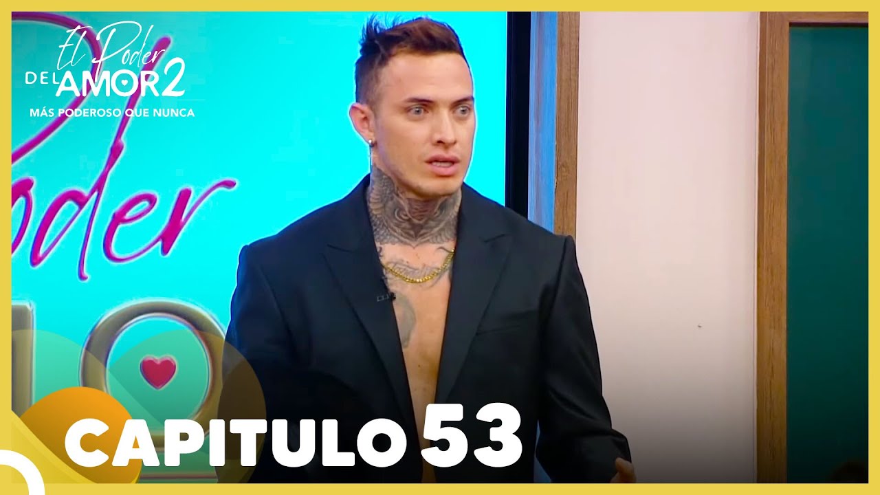 El Poder Del Amor 2 Capitulo 53 Completo (03 De Junio) - YouTube