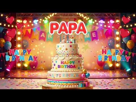 PAPA Happy Birthday Song 🎂 Best Birthday Party Song