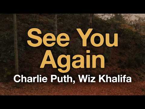 Charlie Puth, Wiz Khalifa - See You Again (Lyrics)