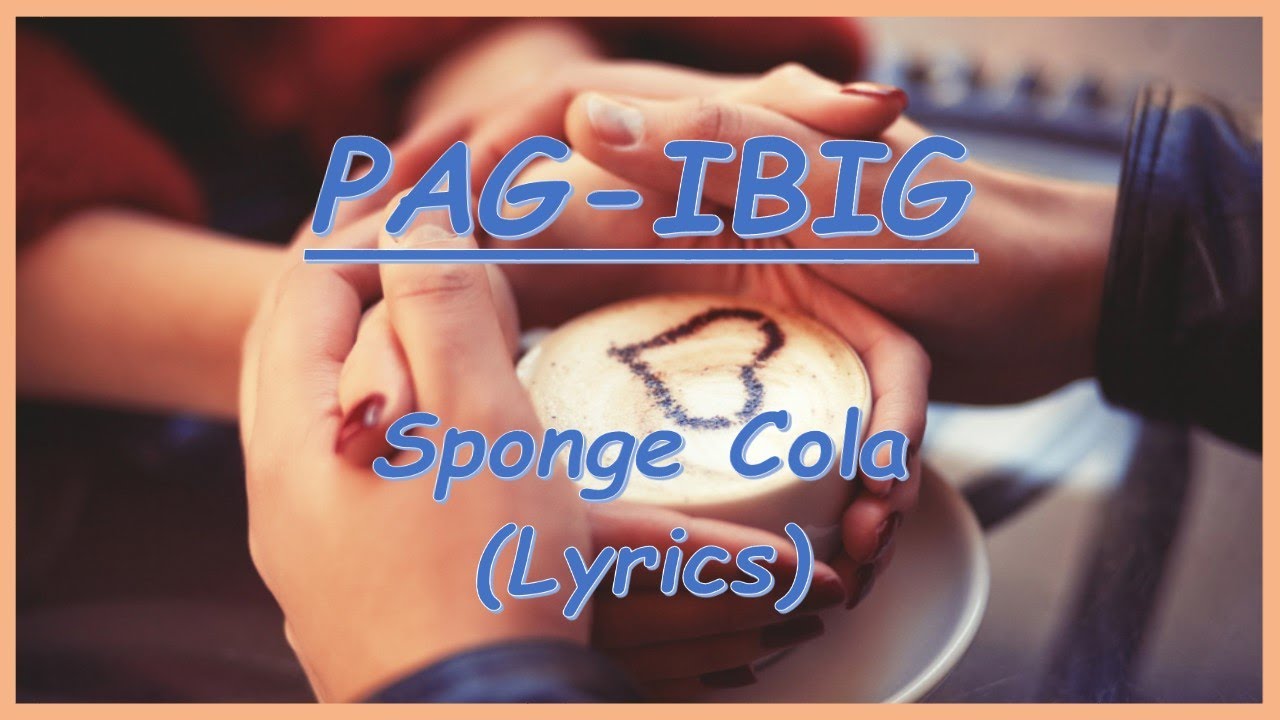 PAG-IBIG - SPONGE COLA (Lyrics) - ️‍🔥 💥 TRENDING 2024 ️‍🔥 HD Music ...