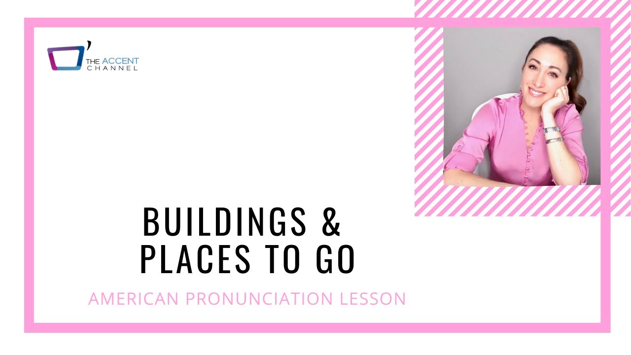 How To Pronounce Buildings and Places To Go {American Pronunciation ...