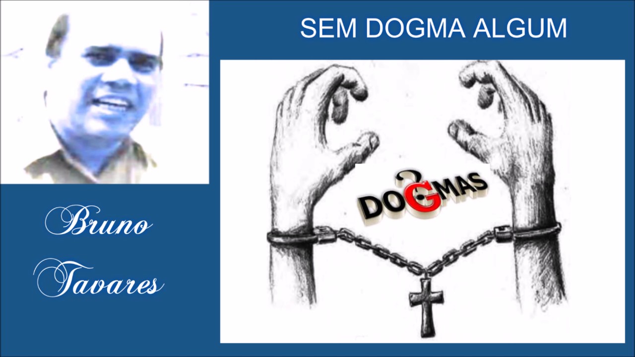 Sem Dogma Algum - Por Bruno Tavares - YouTube