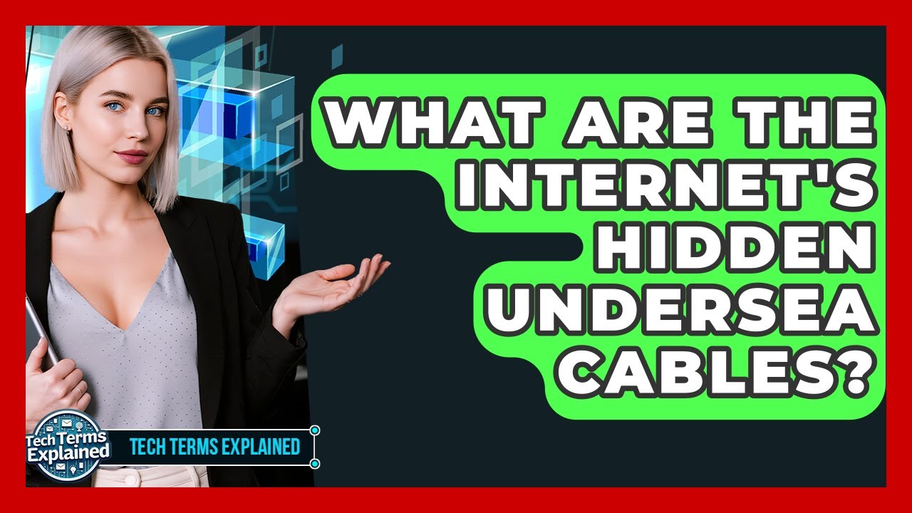 What Are The Internet's Hidden Undersea Cables? - Tech Terms Explained - YouTube