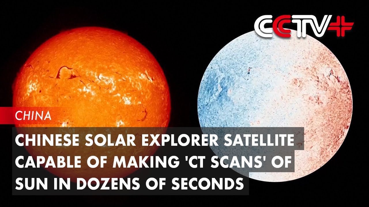 Chinese Solar Explorer Satellite Capable of Making 'CT Scans' of Sun in ...