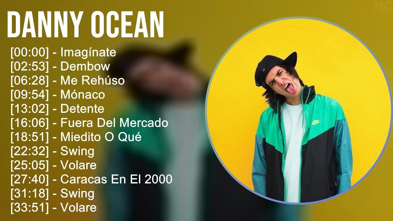 Danny Ocean 2024 MIX Nuevas Canciones - Imagínate, Dembow, Me Rehúso ...