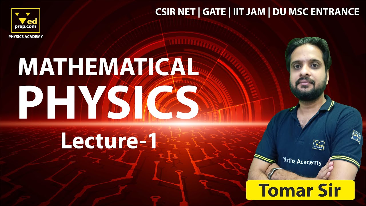 Mathematical Physics | Lec-1 | CSIR NET | GATE | IIT JAM | DU | Other ...