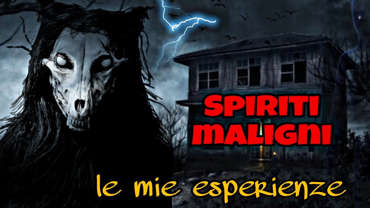 Spiriti Maligni - Le Mie Esperienze e come Riconoscerli - YouTube