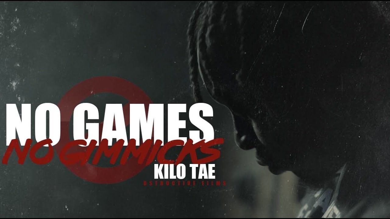 Kilo Tae - No Games, No Gimmicks (Official Music Video) - YouTube Music
