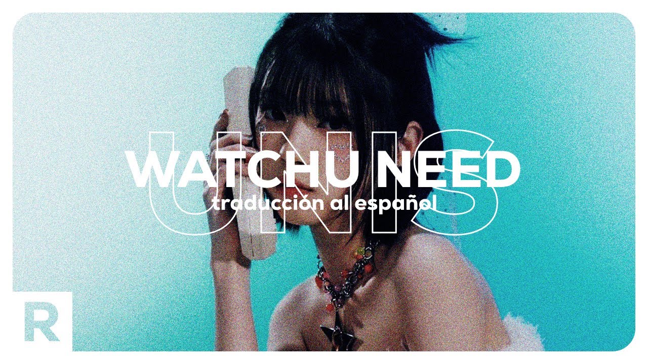 UNIS - "WATCHU NEED" [Sub. Español] - YouTube