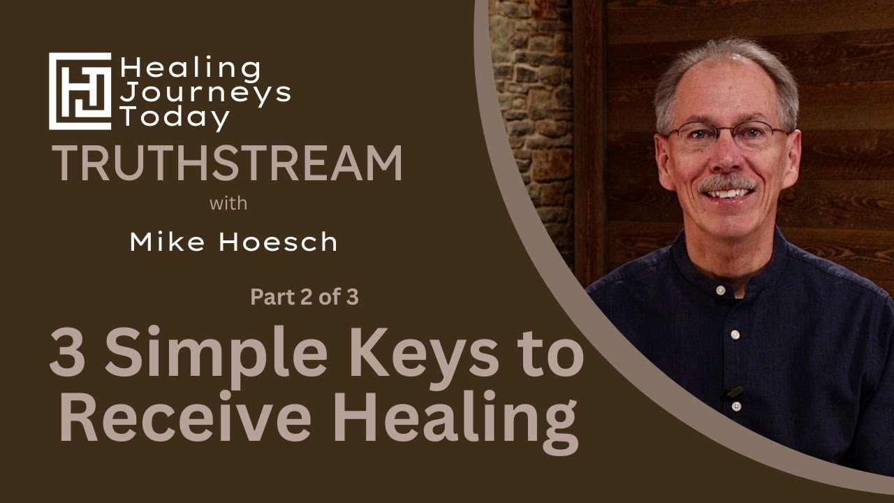 3 Simple Keys to Receive Healing, Part 2 | Mike Hoesch - YouTube