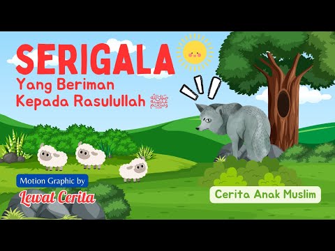 CERITA ANAK : SERIGALA YANG BERIMAN KEPADA RASULULAH (Motion Graphic ...