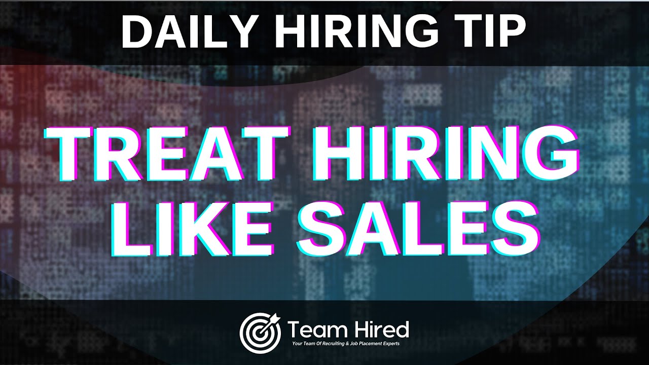 Daily Hiring Tip | Treat Hiring like Sales - Andy Arter - Team Hired ...