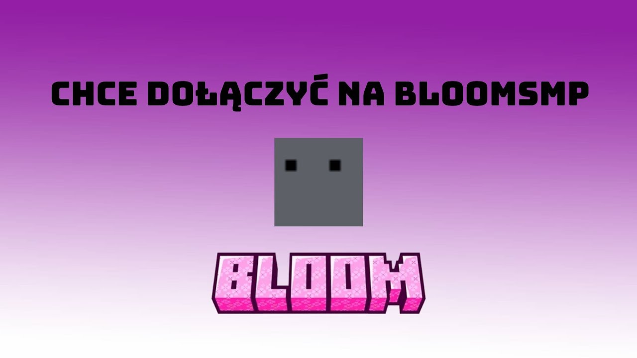 ZGŁOSZENIE DO BLOOM SMP - YouTube