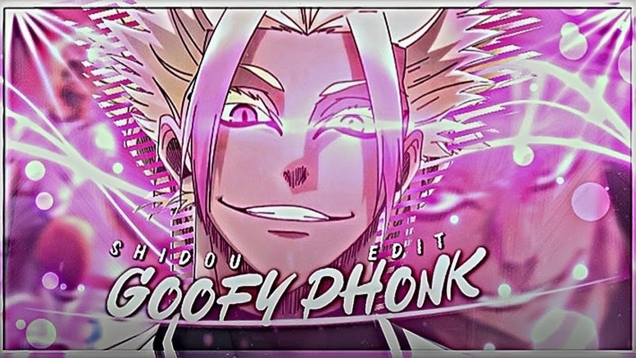 GOOFY PHONK//SHIDOU EDIT// - YouTube