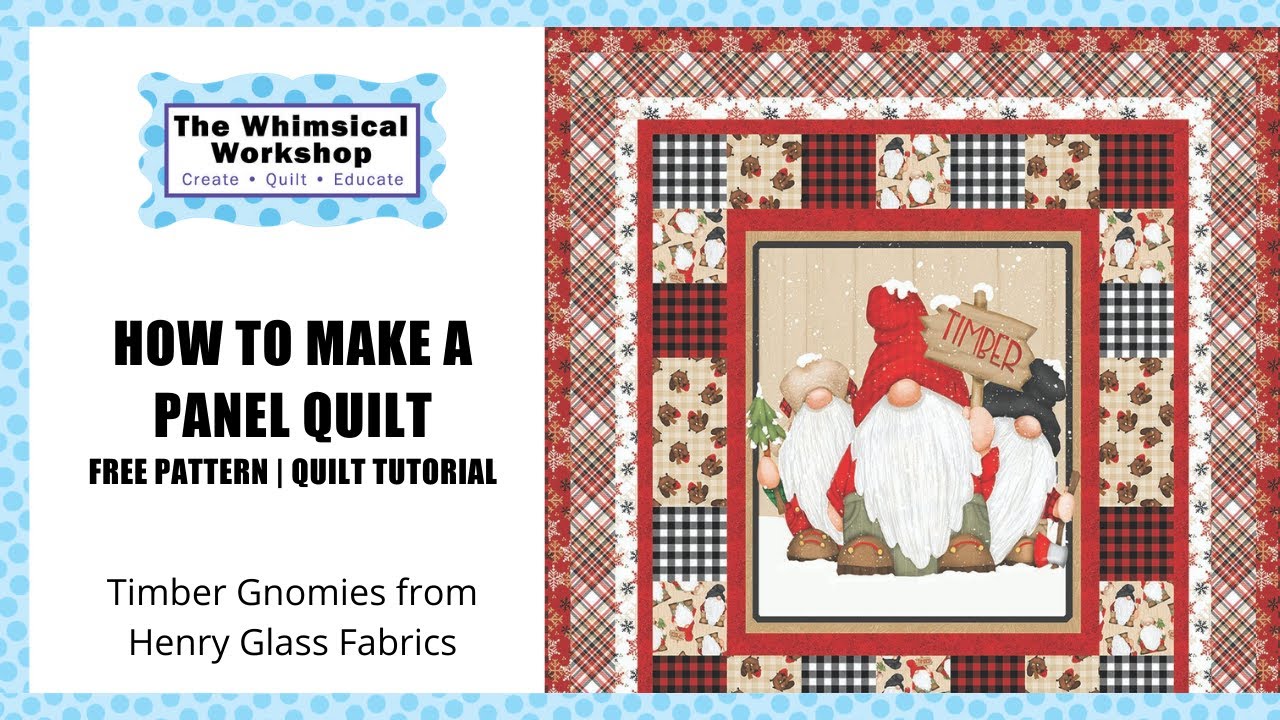 How to Make a Panel Quilt | Timber Gnomies from Henry Glass | Heidi ...
