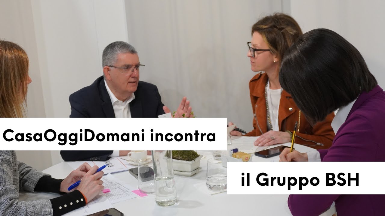 CasaOggiDomani incontra il Gruppo BSH- Intervista completa a Rudolf ...