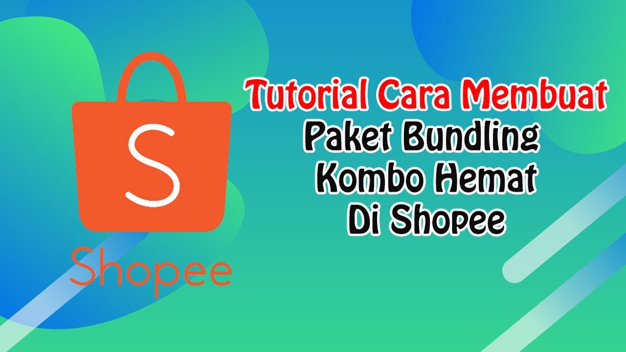 Tutorial Cara Membuat Paket Bundling Kombo Hemat Di Shopee - YouTube