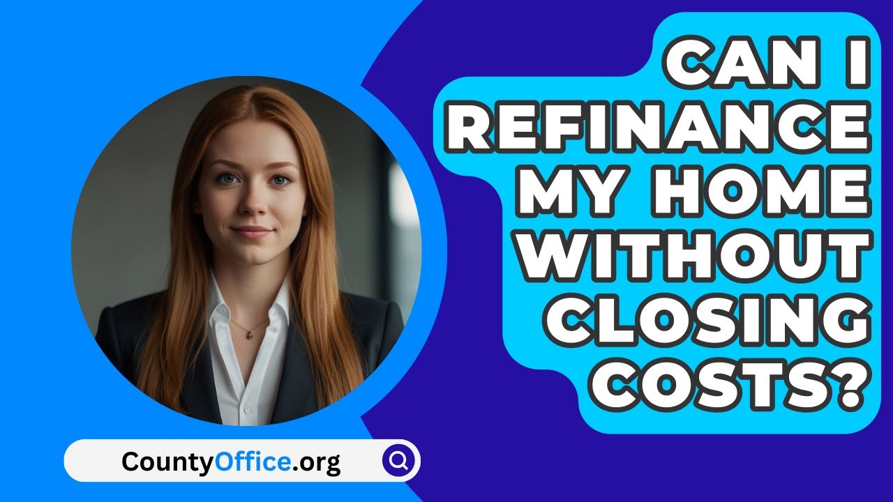 Can I Refinance My Home Without Closing Costs? - CountyOffice.org - YouTube